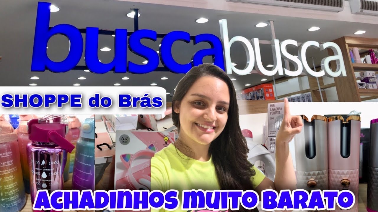 LOJA BUSCA BUSCA DO BRÁS|A MELHOR LOJA QUE JÁ VI PARA ACHADINHOS|SHOPPE ...