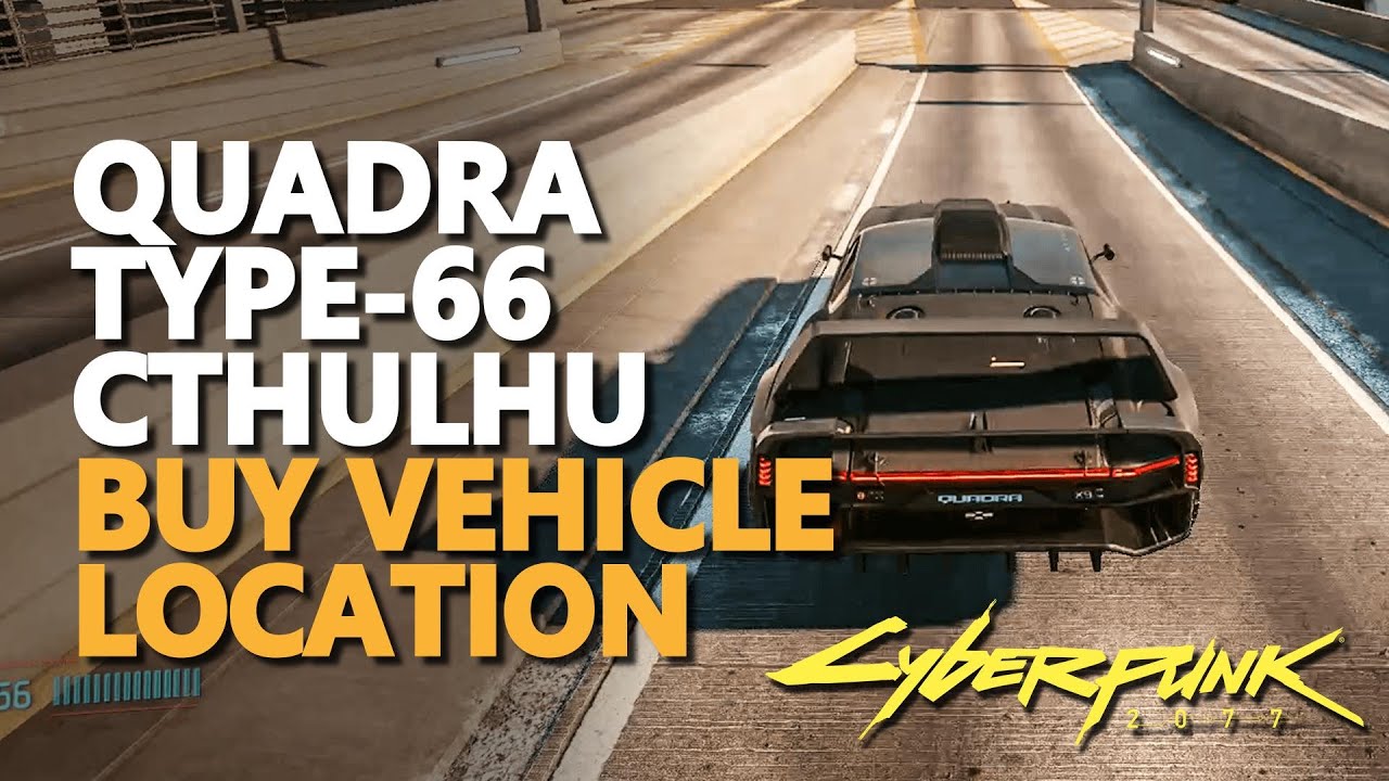 Quadra Type-66 CTHULHU Cyberpunk 2077 Buy Vehicle Location - YouTube