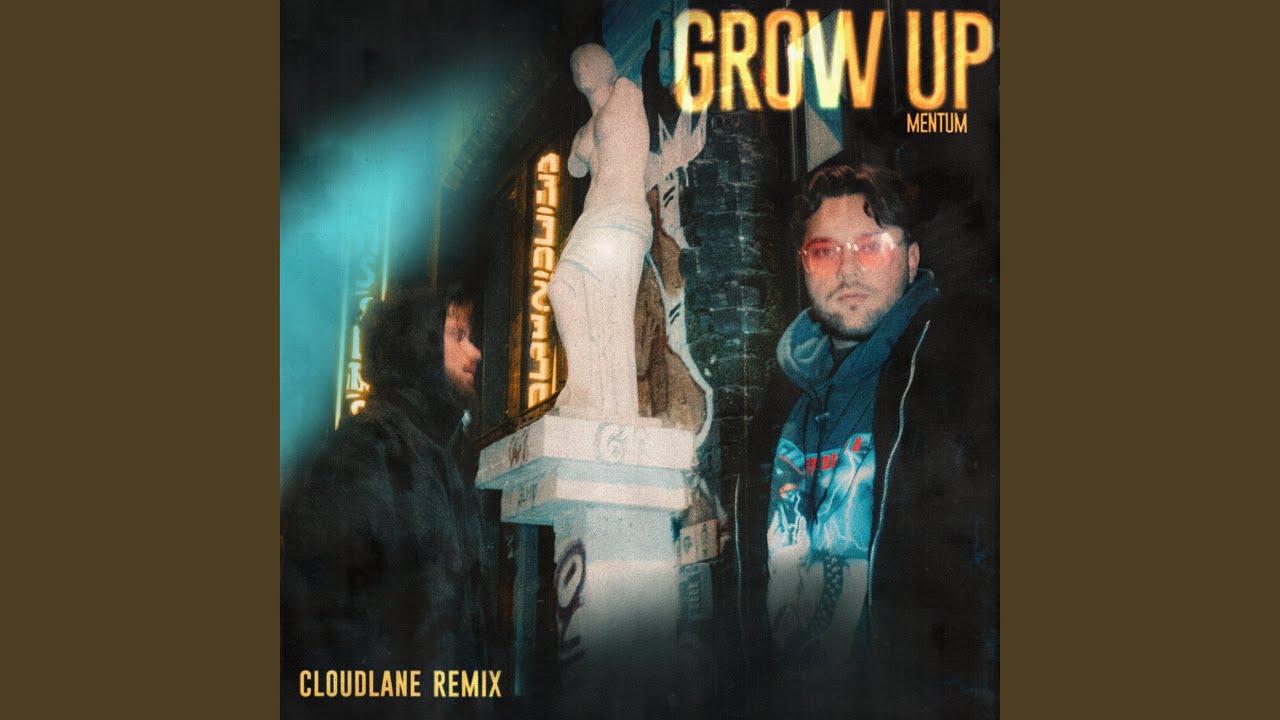 Grow Up (Cloudlane Remix) - YouTube