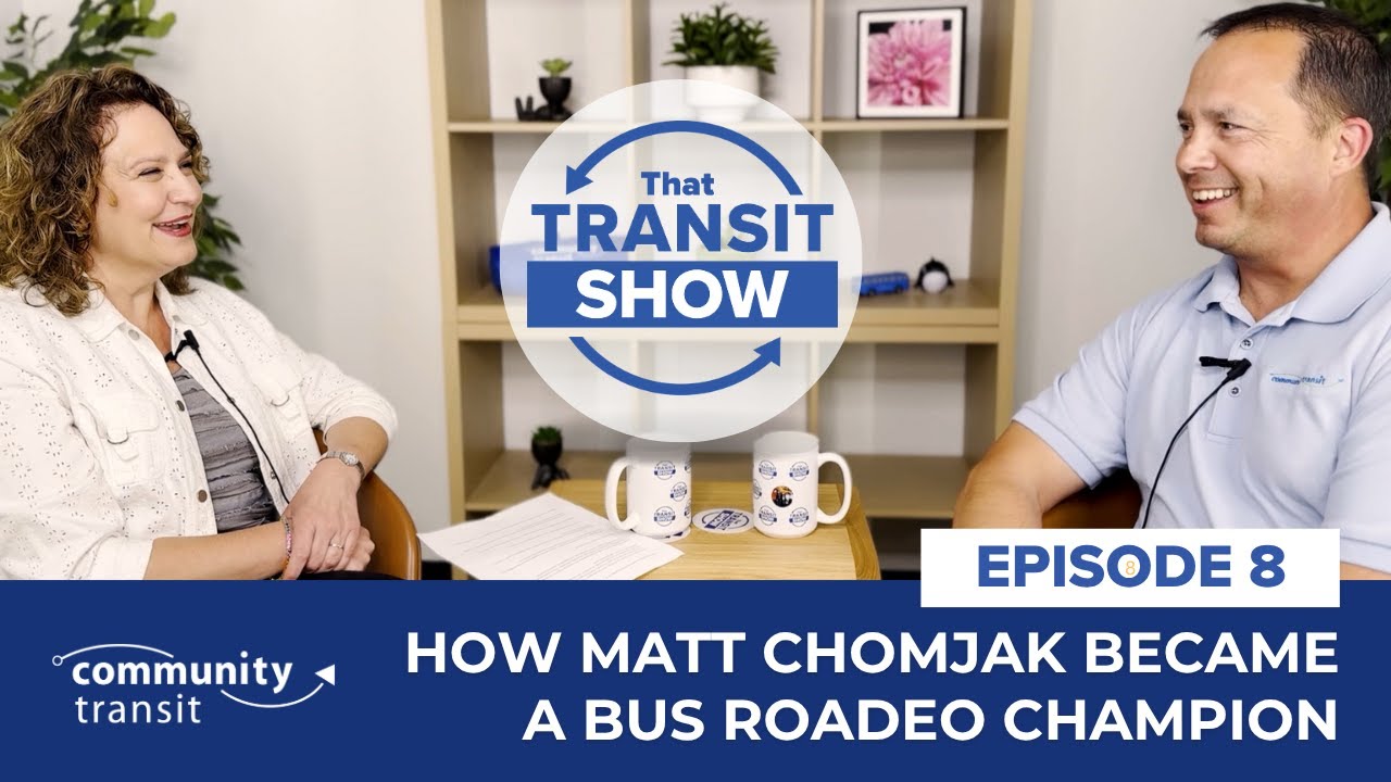 That Transit Show Ep. 8 — How Community Transit driver Matt Chomjak ...
