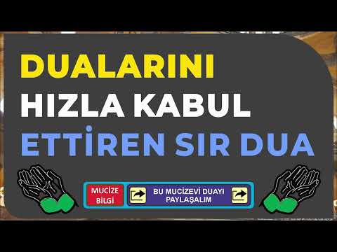 Dualarını Hızla Kabul Ettiren Sır DUA