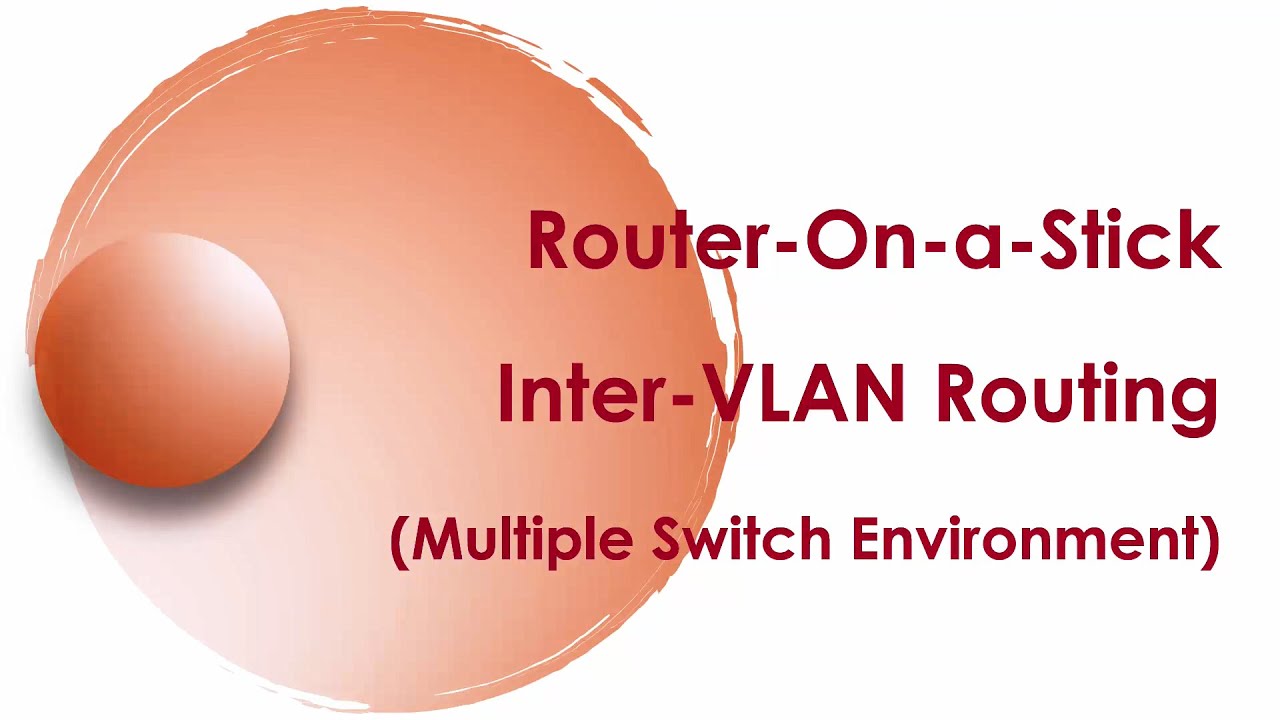Router On a Stick Inter VLAN Routing Multiple Switch Environment - YouTube