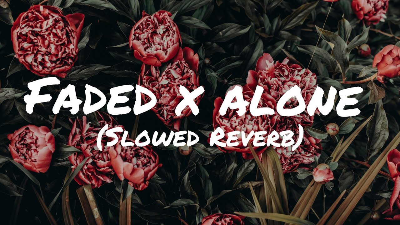 Faded X Alone (Slowed Reverb)-Lofi | - YouTube