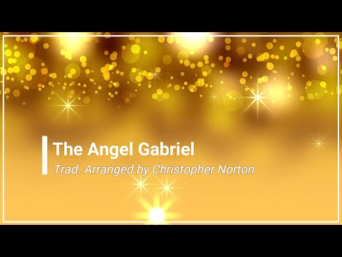 The Angel Gabriel with Lyrics Trad. (Choral)