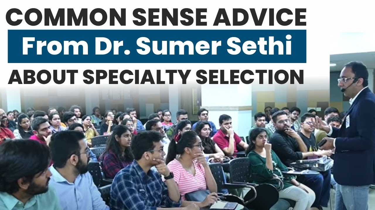 Common Sense Advice from Dr Sumer Sethi about Specialty Selection - YouTube