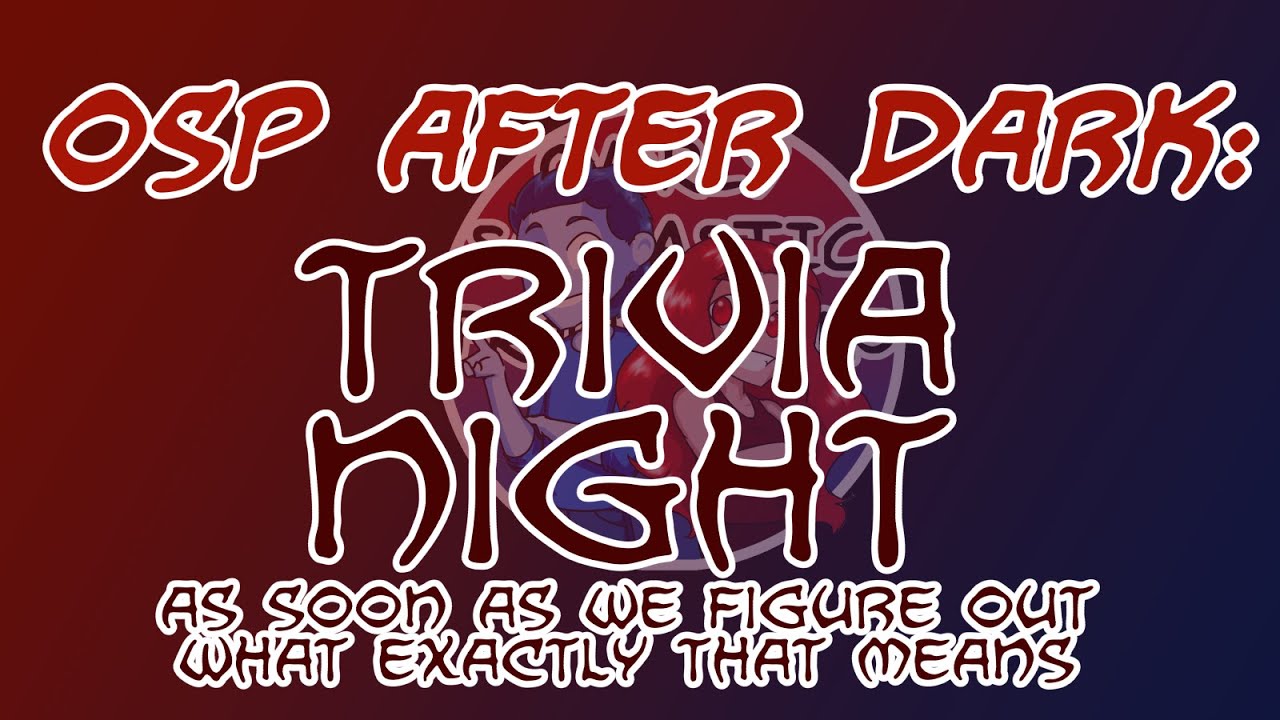 OSP AFTER DARK! Trivia - Red + Indigo "Solo" Hour! - YouTube
