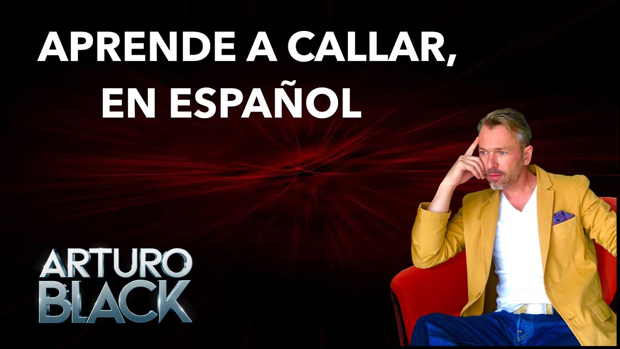 Aprende a callar , en español . - YouTube