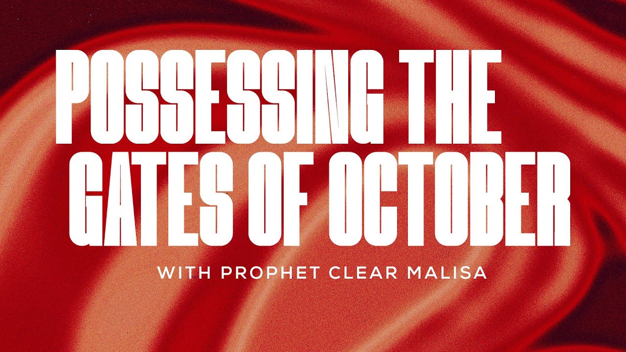 01 OCT 2024 POSSESSING THE GATES OF OCTOBER | With Prophet Clear Malisa ...