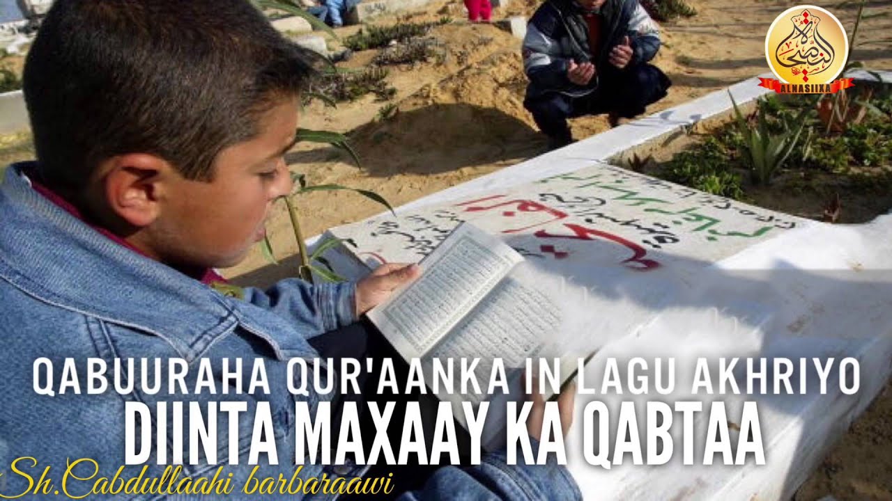 QABUURAHA QURANKA IN LAGU AKHRIYO DIINTA MAXAY KA QABTAA? || Sh ...