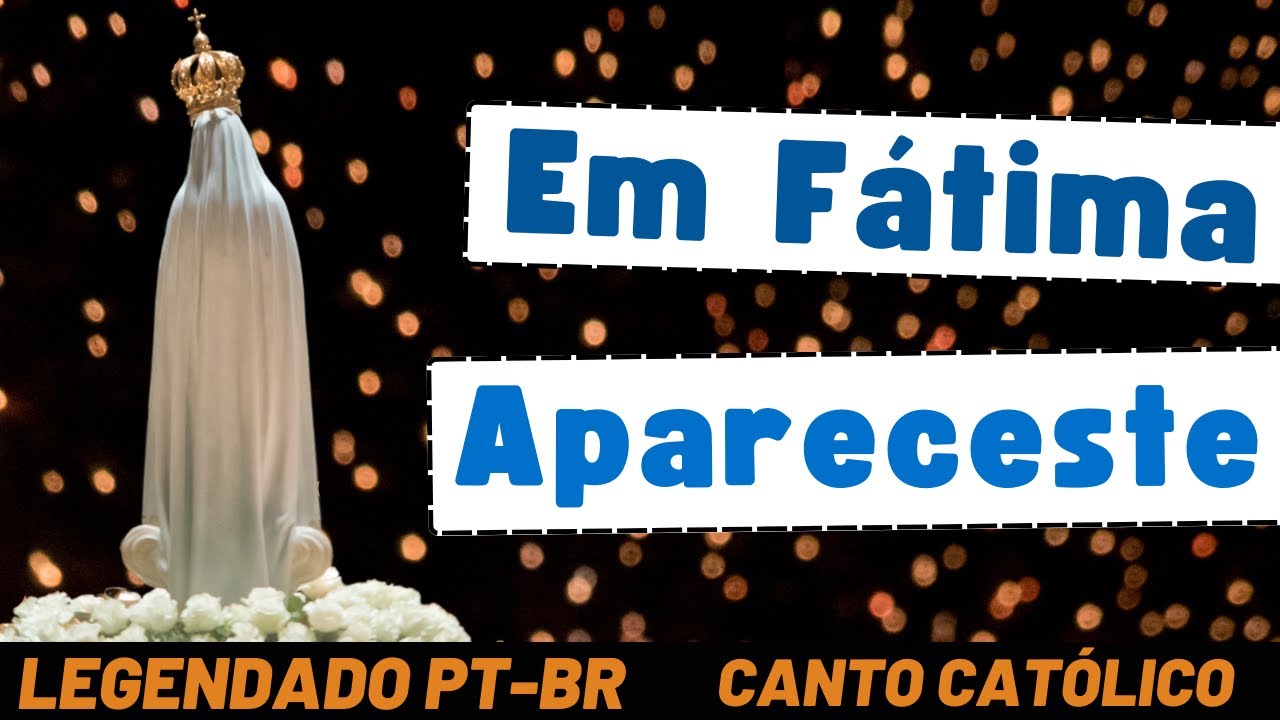 Em Fátima Apareceste (En Fátima Apareciste) - Canto Católico ...