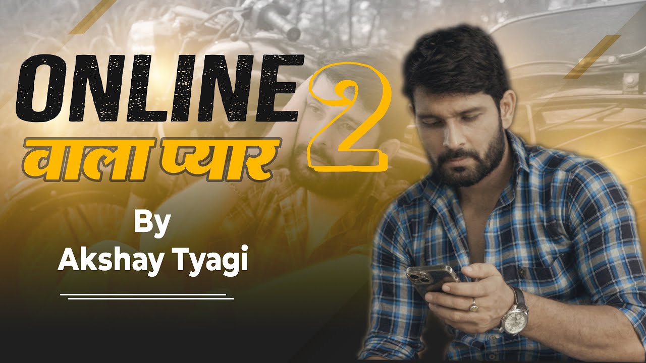 Online Wala Pyaar 2 Official Video by Akshay Tyagi | Latest Hindi Song ...
