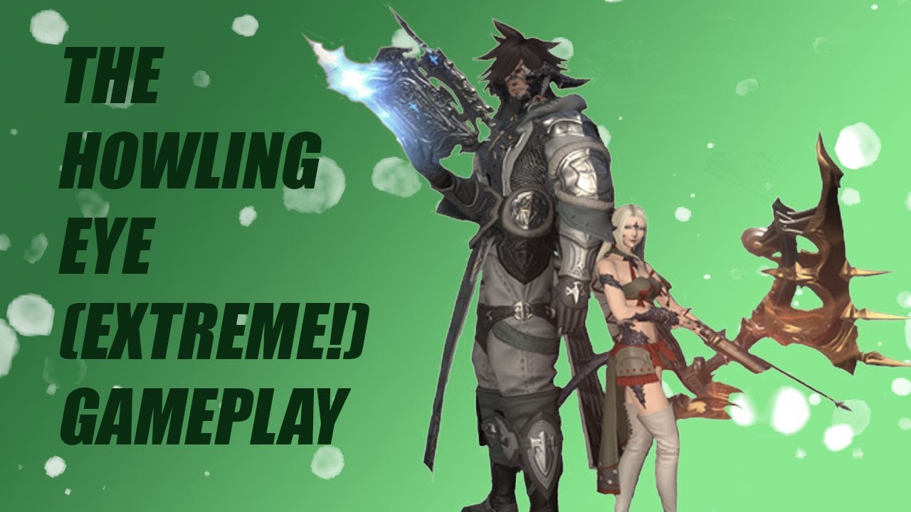 FFXIV The Howling Eye (EXTREME!) Trial Gameplay - YouTube