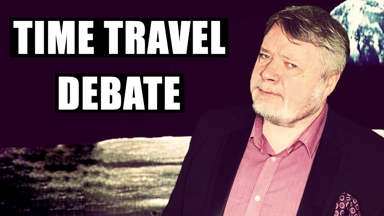 Did I Really Time Travel? (Debate) - YouTube