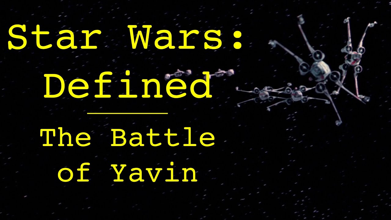 Star Wars: Defined - The Battle of Yavin - YouTube