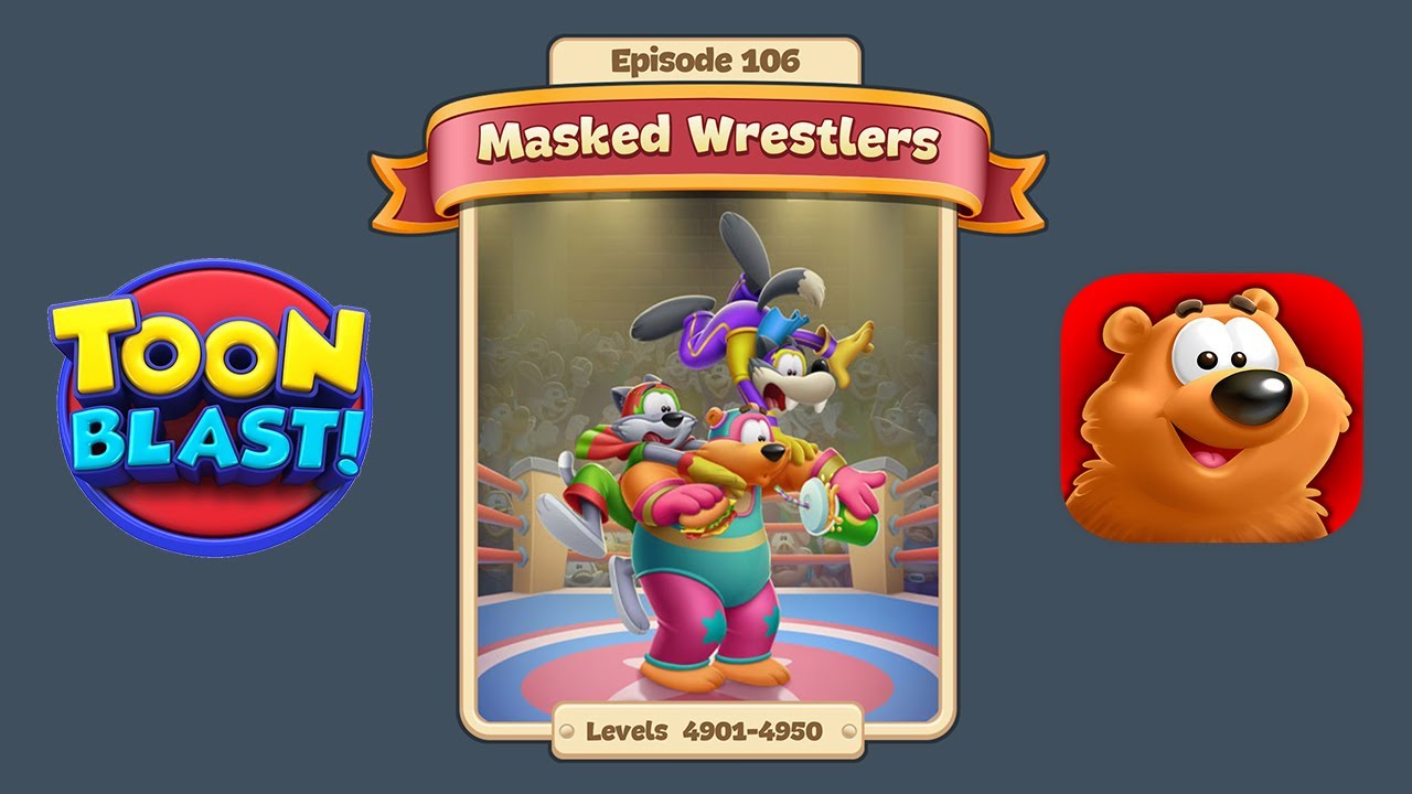 Toon Blast Episode 106 - Masked Wrestlers (Levels 4901-4950) - YouTube