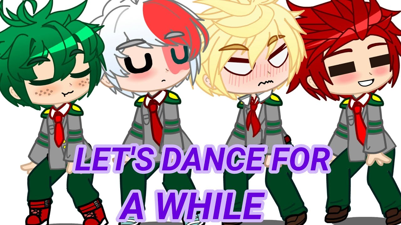 🌺🌌Let's Dance For A While 🌙🌺 [| MHA//Bnha |] Gacha Club || The Best ...
