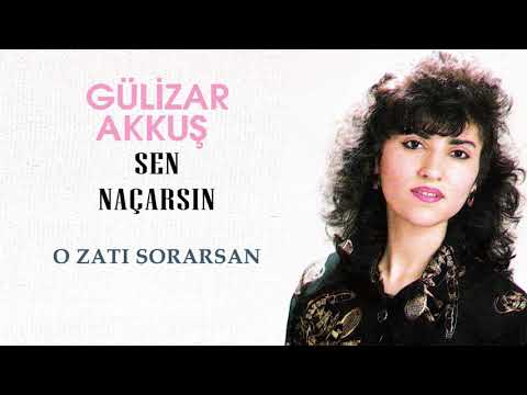 Gülizar Akkuş - O Zatı Sorarsan