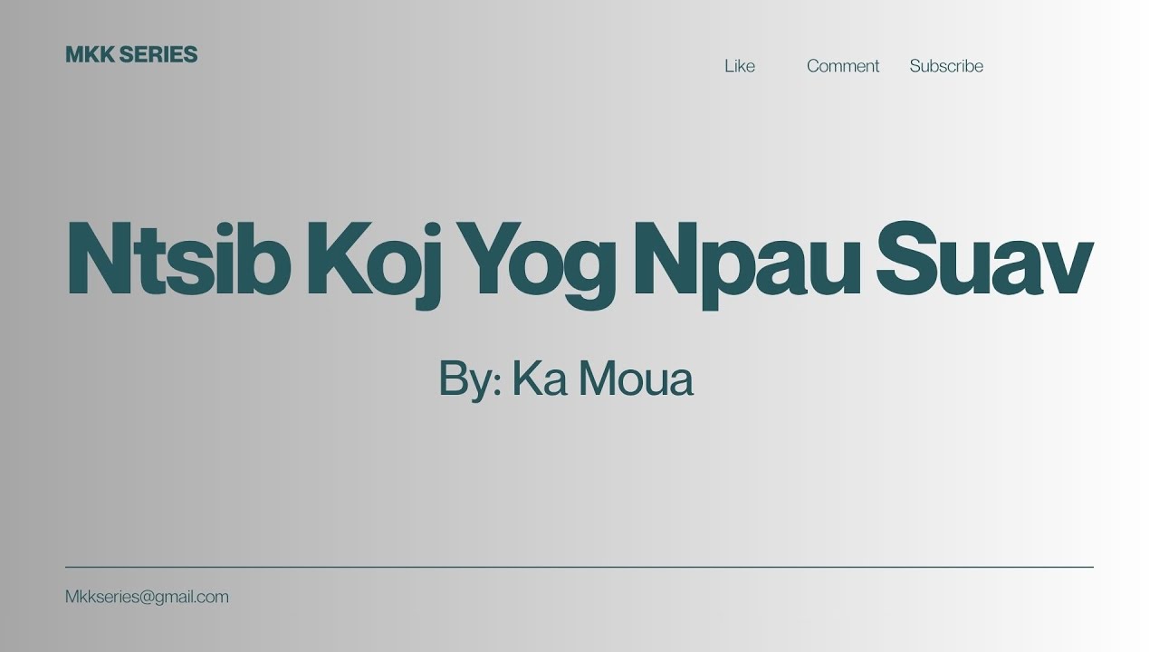 Ntsib Koj Yog Npau Suav By: Ka Moua - YouTube