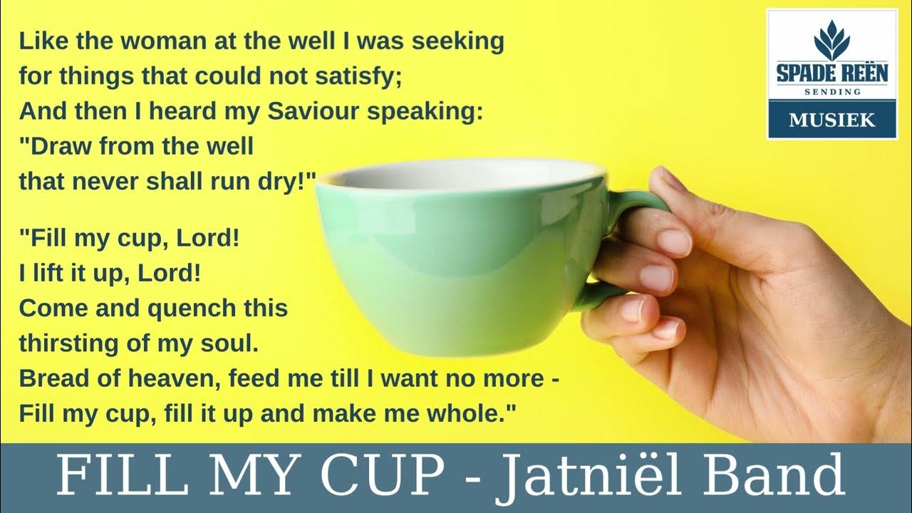 Fill my cup - YouTube