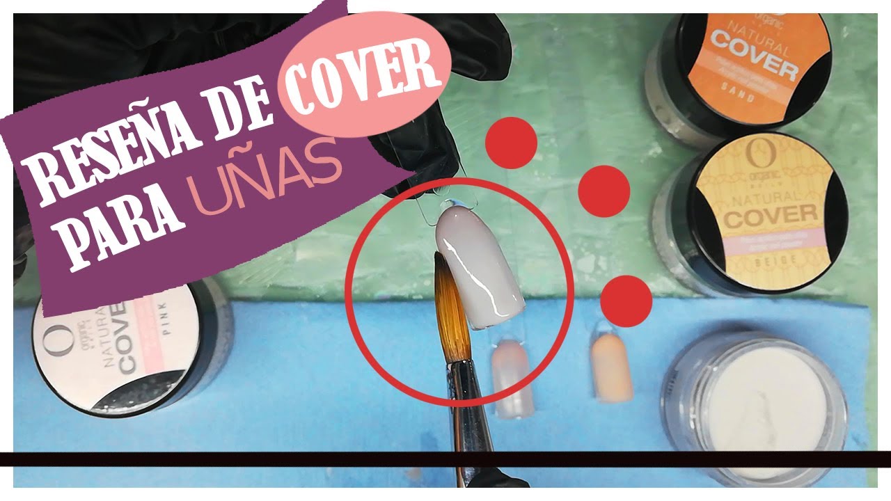 RESEÑA DE COVER PARA UÑAS -¿CUALES USAR?- - YouTube