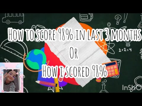 How to score 98% in Last 3 Months How I scored 98% in my boards ? - YouTube