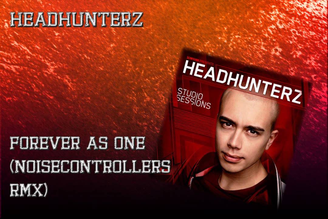 Headhunterz - Forever As One (Noisecontrollers Remix) [Studio Sessions ...