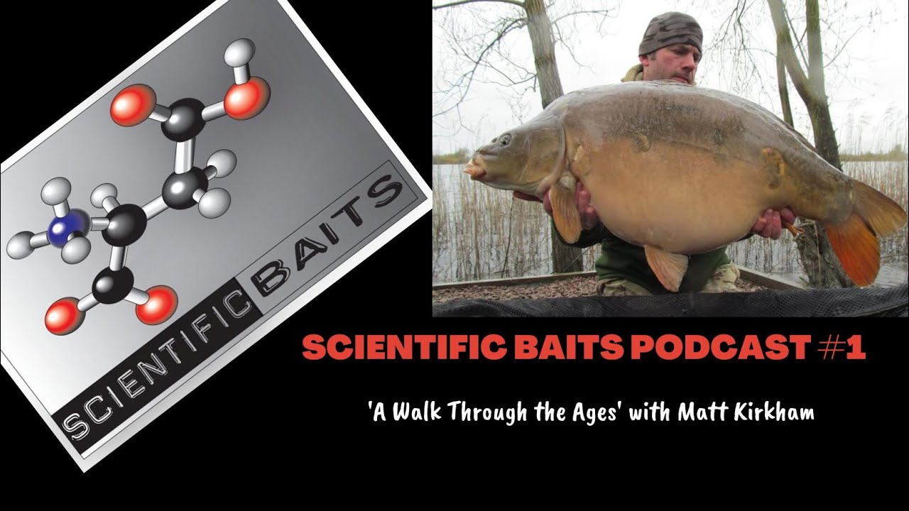 Scientific Baits Podcast #1 'A Walk Through the Ages' with Matt Kirkham ...