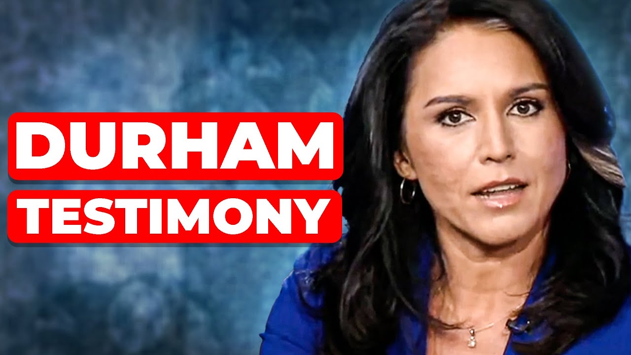 Tulsi Gabbard on The Durham Testimony - YouTube