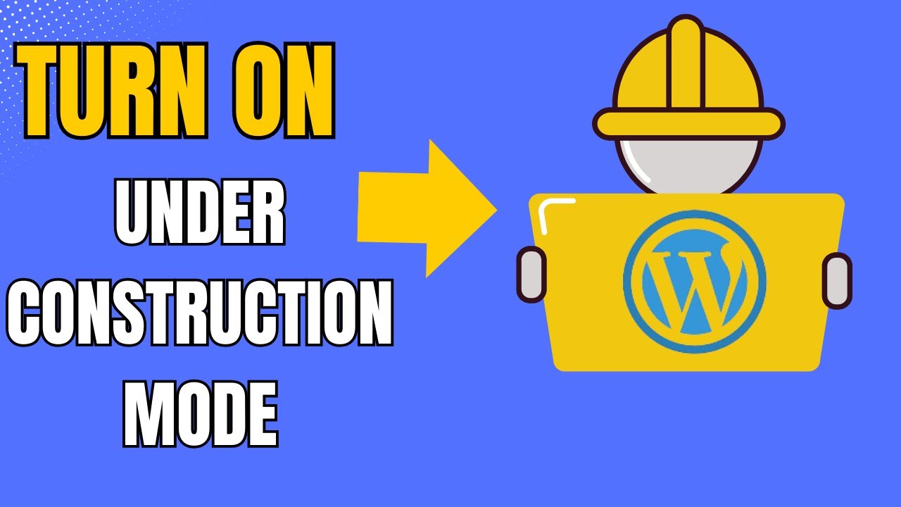 How To Enable Under Construction Mode On Wordpress - YouTube