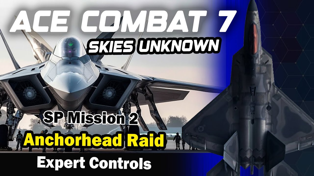 SP Mission 2 Anchorhead Raid - Ace Combat 7 (Expert Controls) - YouTube