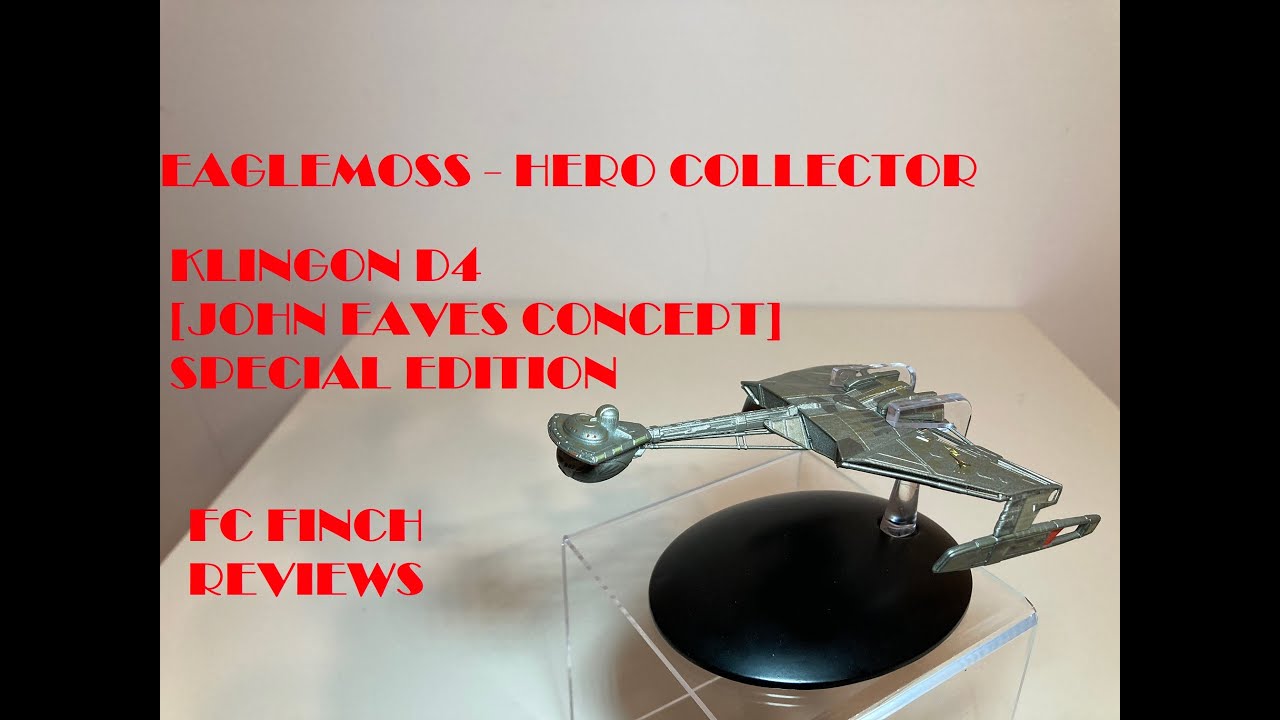 EAGLEMOSS - HERO COLLECTOR - KLINGON D4 [John Eaves Concept]: FINCH REVIEWS - YouTube