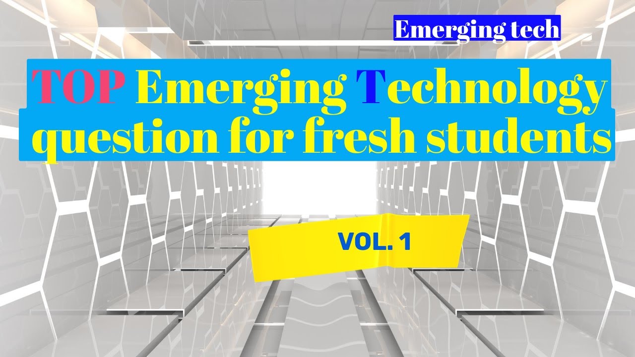 Introduction to Emerging Technology : review question for fresh ...