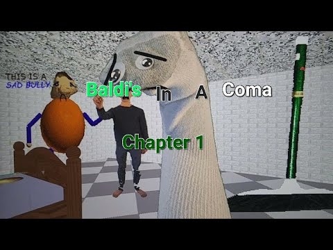 BALDI IS IN A COMA!!! |Baldi's Basics mod Baldi's Coma Chapter 1 - YouTube