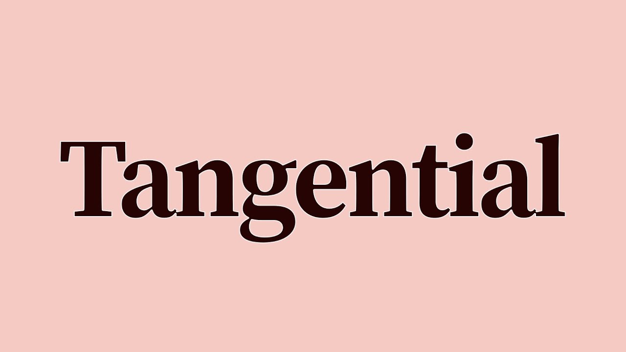 Tangential Meaning and Definition - YouTube