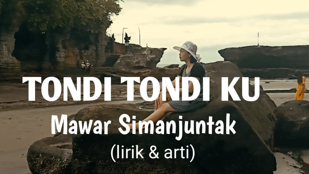Lagu Batak Terpopuler - TONDI TONDI KU (dengan lirik & arti) / Mawar ...