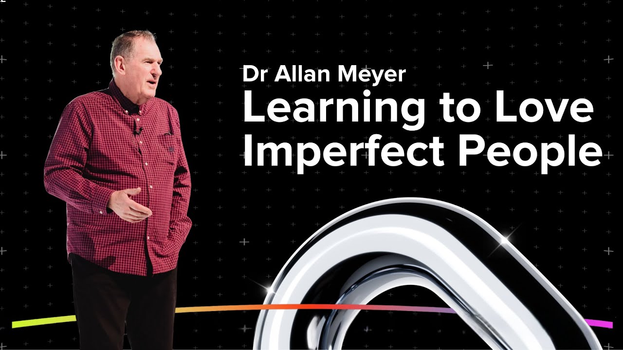 Dr Allen Meyer - Learning to Love Imperfect People - YouTube