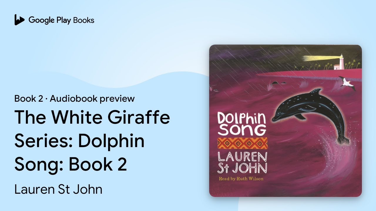The White Giraffe Series: Dolphin Song: Book 2 by Lauren St John ...