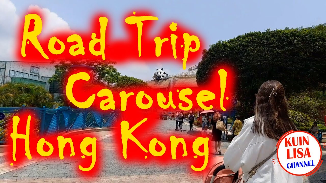 ROAD TRIP CAROUSEL IN Hong Kong || PERJALANAN MENUJU KE KOMIDI PUTAR bersama Kuin Lisa - YouTube