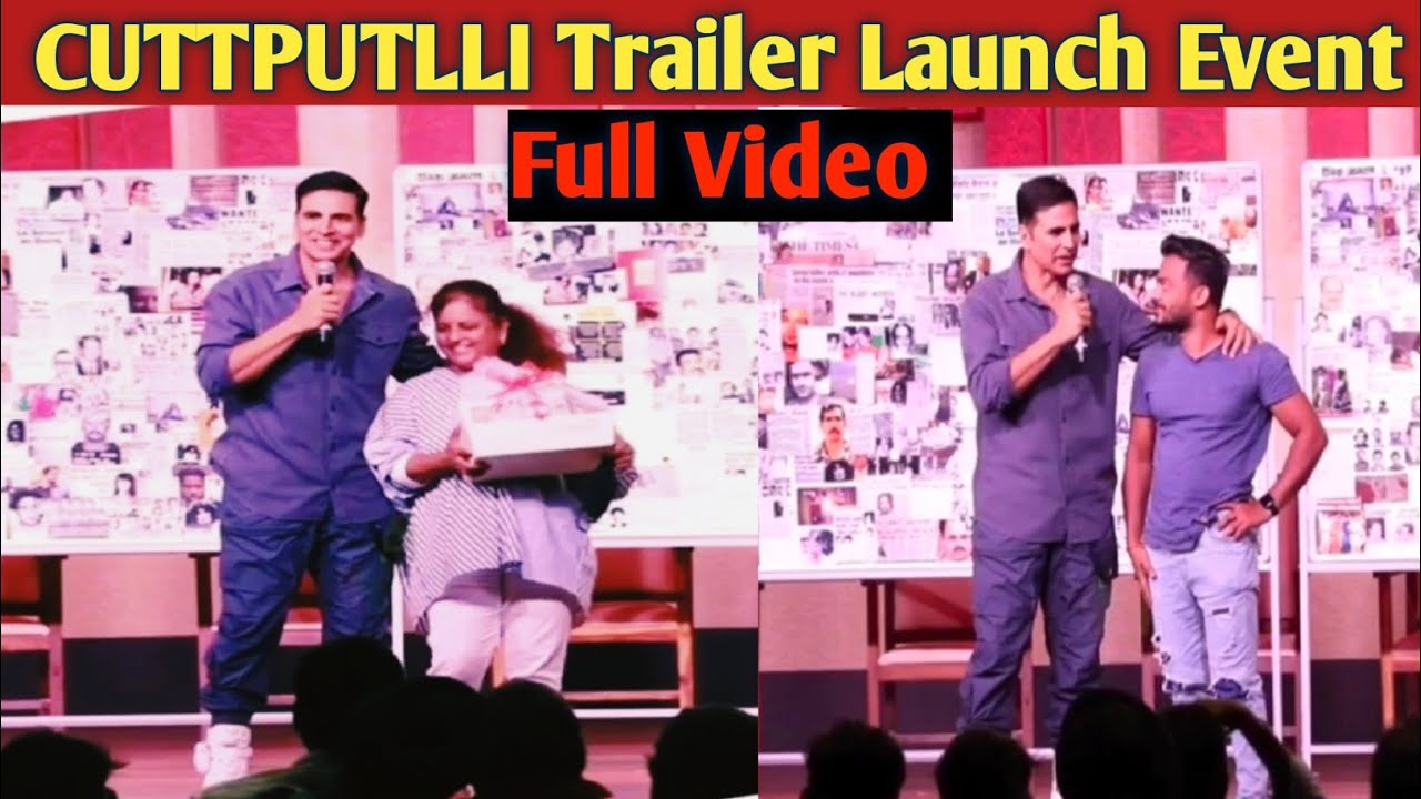 CUTTPUTLLI Trailer Launch Event | Akshay Kumar | Cuttputlli Movie ...