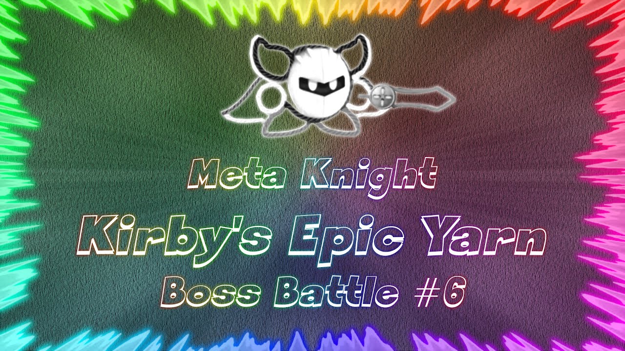 Kirby's Epic Yarn ★ Perfect Boss Battle #6 • Meta Knight - YouTube