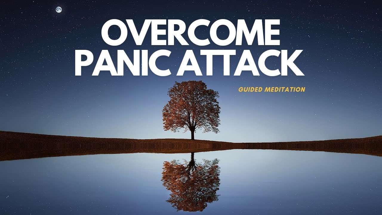 Guided Meditation To Help Overcome A Panic Attack - YouTube