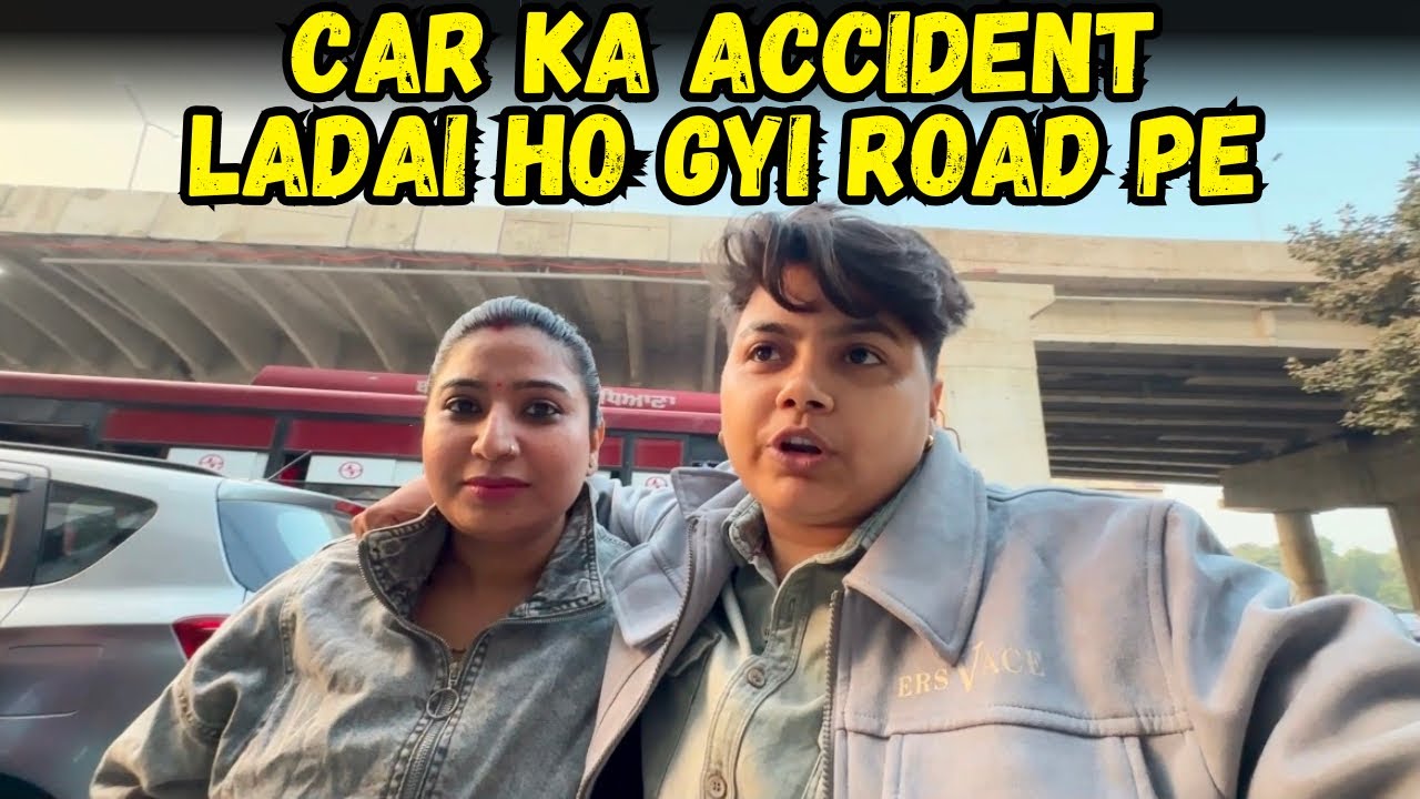 Car Ka A**ident | Ladai Ho Gayi Road Pe | @YashalsVlogs - YouTube