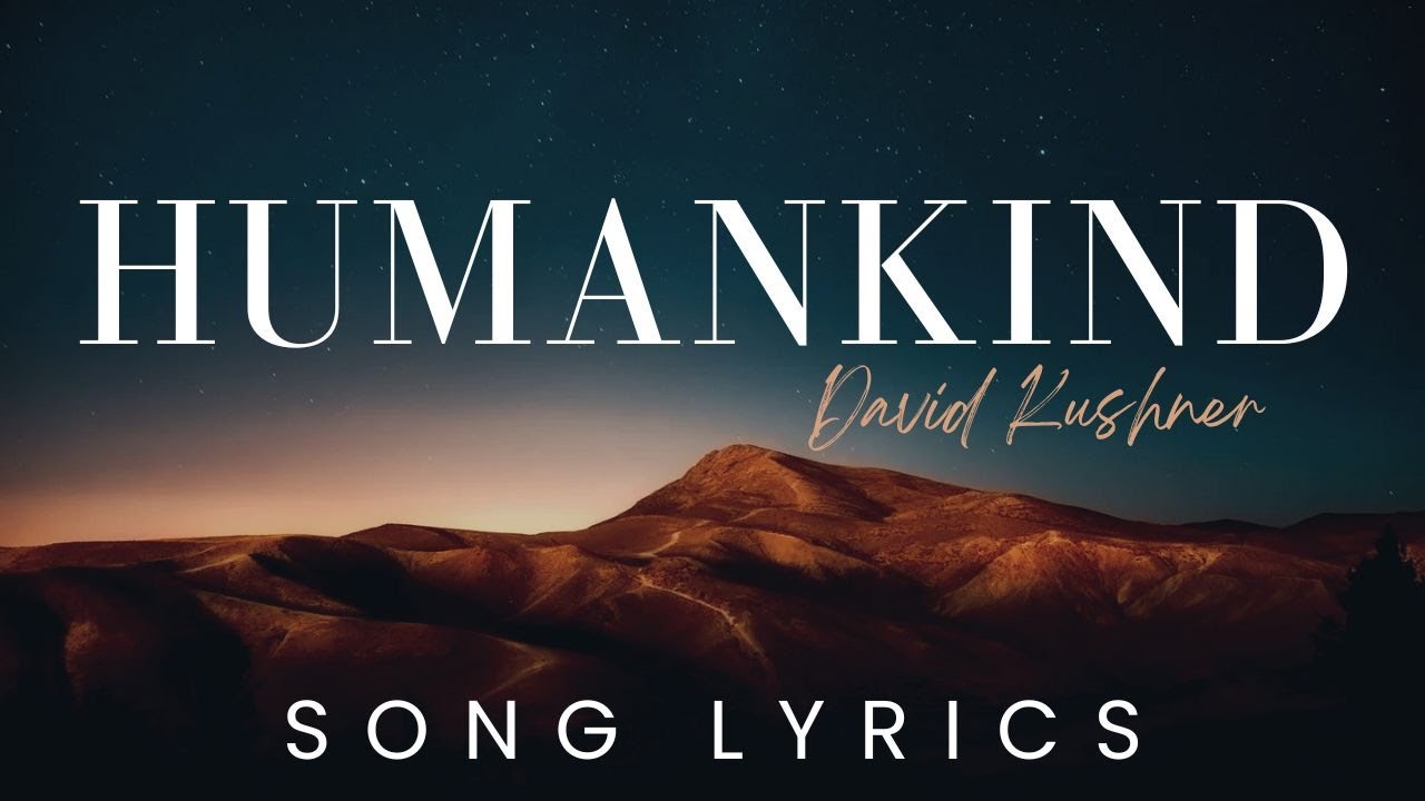Humankind by David Kushner | SONG LYRICS VERSION - YouTube