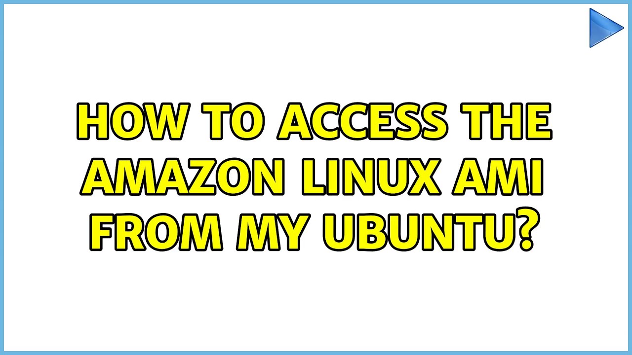 How to access the amazon linux ami from my ubuntu? (2 Solutions ...