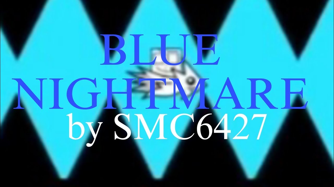 BLUE NIGHTMARE by SMC6427 (Me) - TOP 10 CHALLENGE SHOWCASE - YouTube