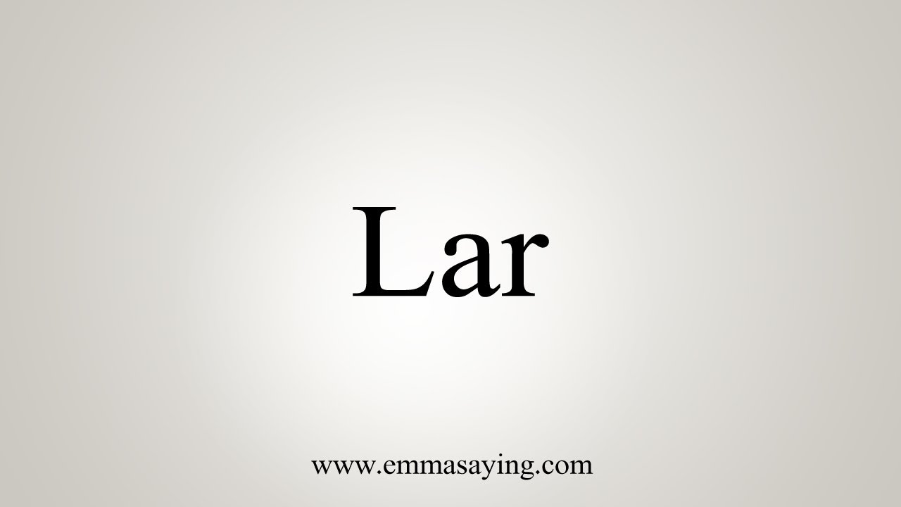How To Say Lar - YouTube