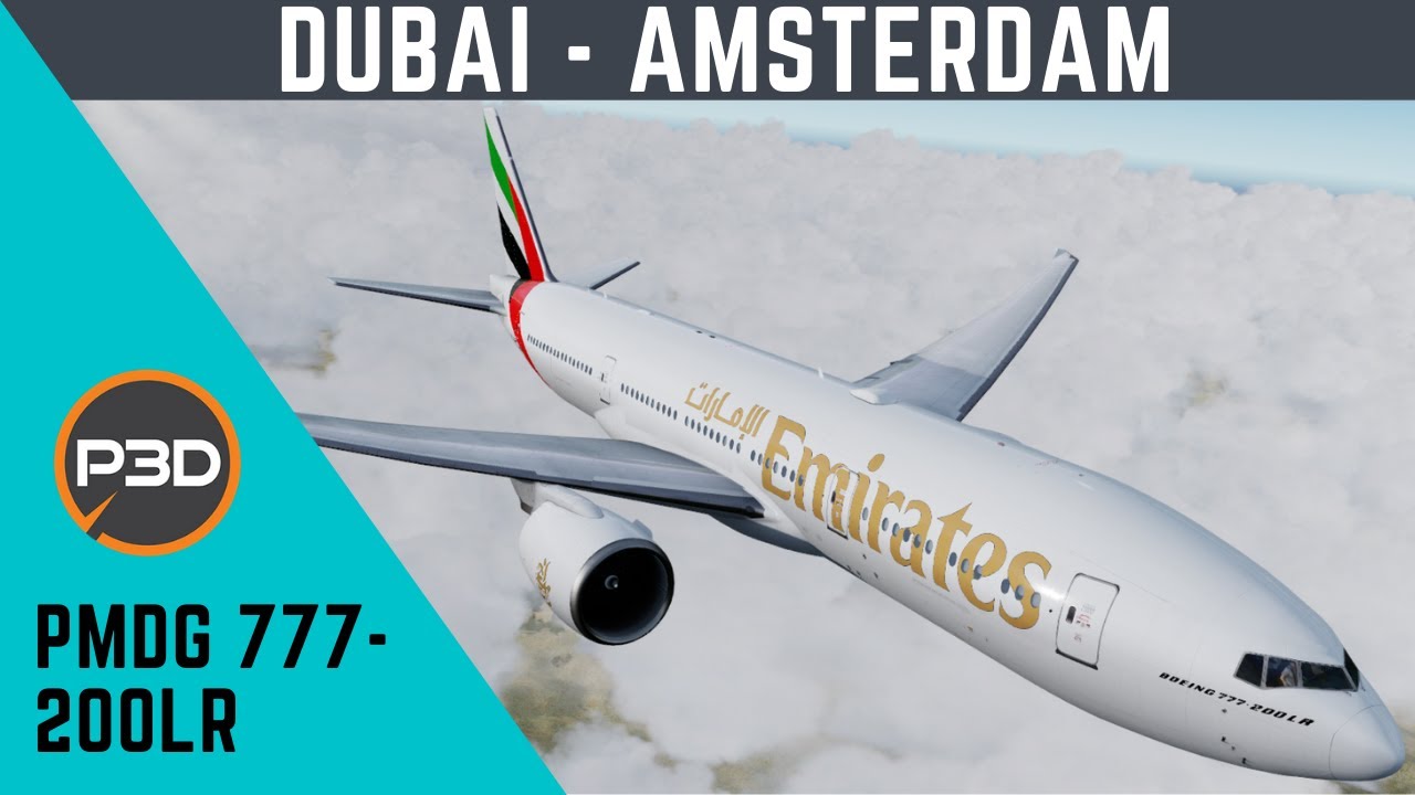 [P3D V5] Nice Long Haul With My Favourite Aircraft | OMDB - EHAM Dubai ...