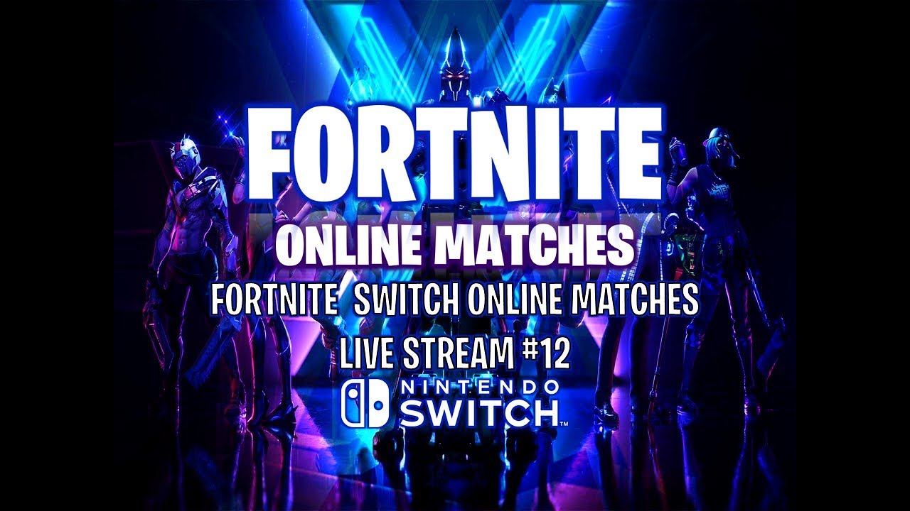Fortnite Switch Online Matches Live Stream #12 - YouTube