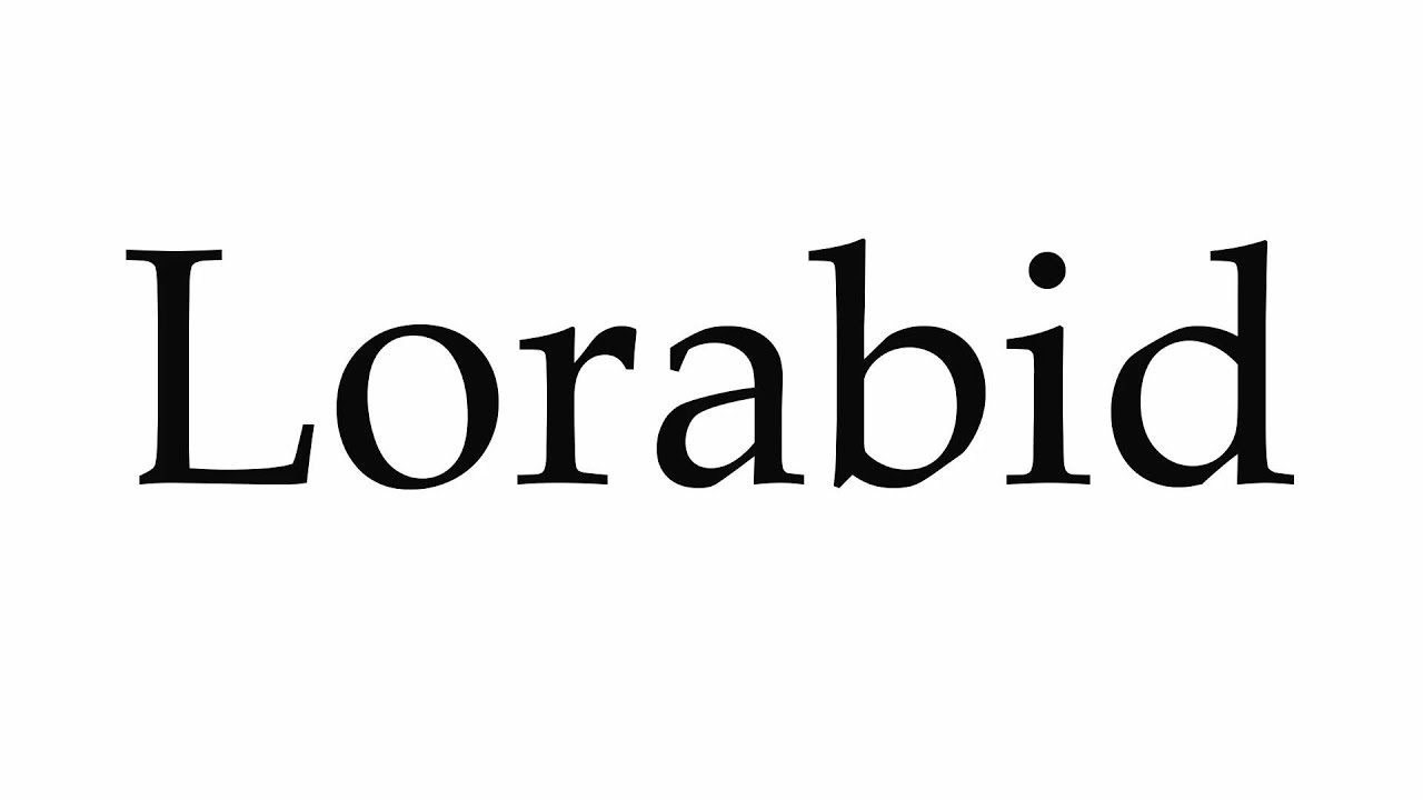 How to Pronounce Lorabid - YouTube