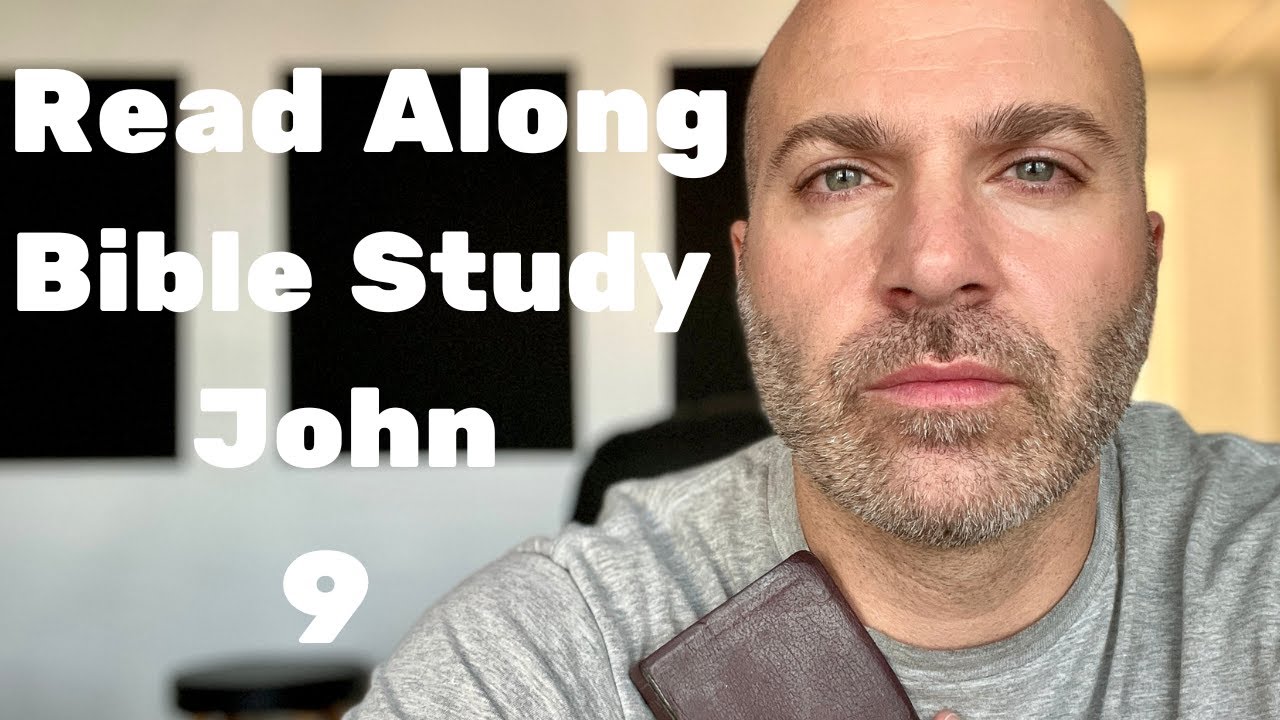 John 9 - Read Along Bible Study - #50 - YouTube
